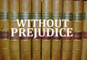 ASK A LAWYER: What does ‘without prejudice’ mean, anyway? – SullivanLaw